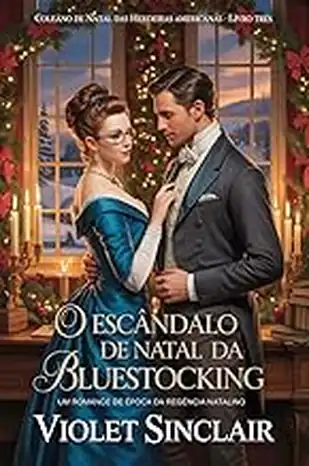 O ESCÂNDALO DE NATAL DA BLUESTOCKING: UMA NOVELA ROMÂNTICA DE NATAL NA ...